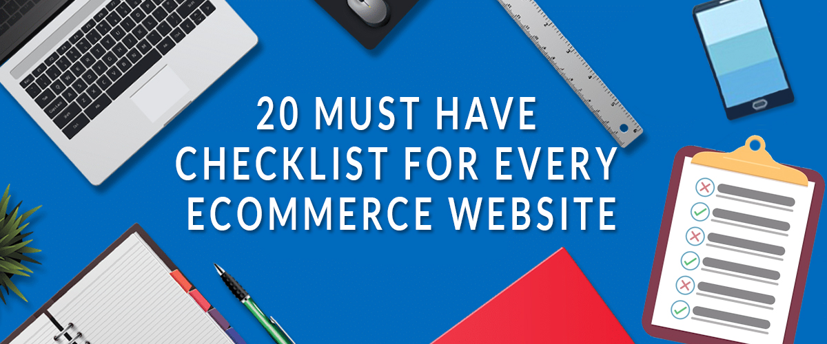 20 Must Have Checklist for Every New eCommerce Website - eMaven Solutions 20 Must Have Checklist for Every New eCommerce Website - eMaven Solutions